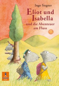 Eliot und Isabella und die Abenteuer am Fluss von Ingo Siegner ...