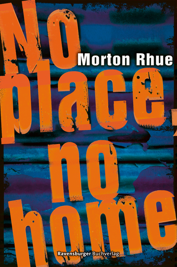 No place, no home von Morton Rhue | Rezension von der Buchhexe